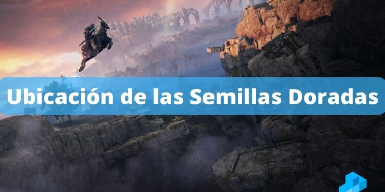 Ubicación de las Semillas Doradas | Elden Ring « HDG